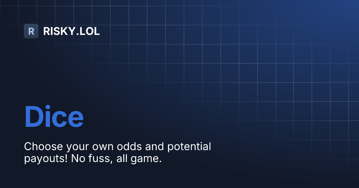 Dice | RISKY.LOL